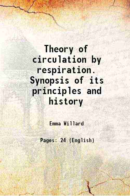 Theory of circulation by respiration. Synopsis of its principles and ...