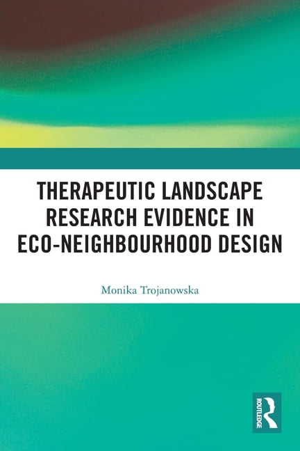 Therapeutic Landscape Research Evidence in Eco-neighbourhood Design ...