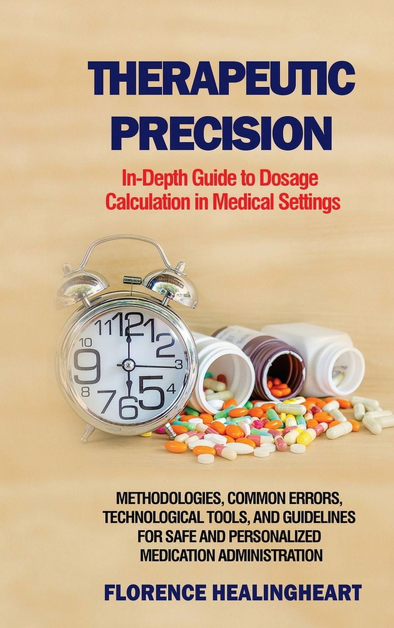 Therapeutic Precision: In-Depth Guide to Dosage Calculation in Medical ...