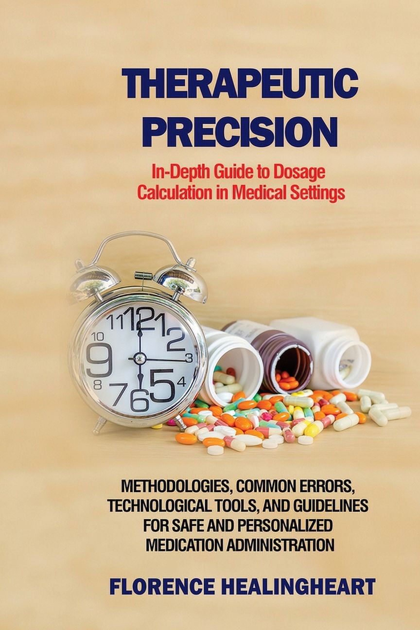 Therapeutic Precision: In-Depth Guide to Dosage Calculation in Medical ...