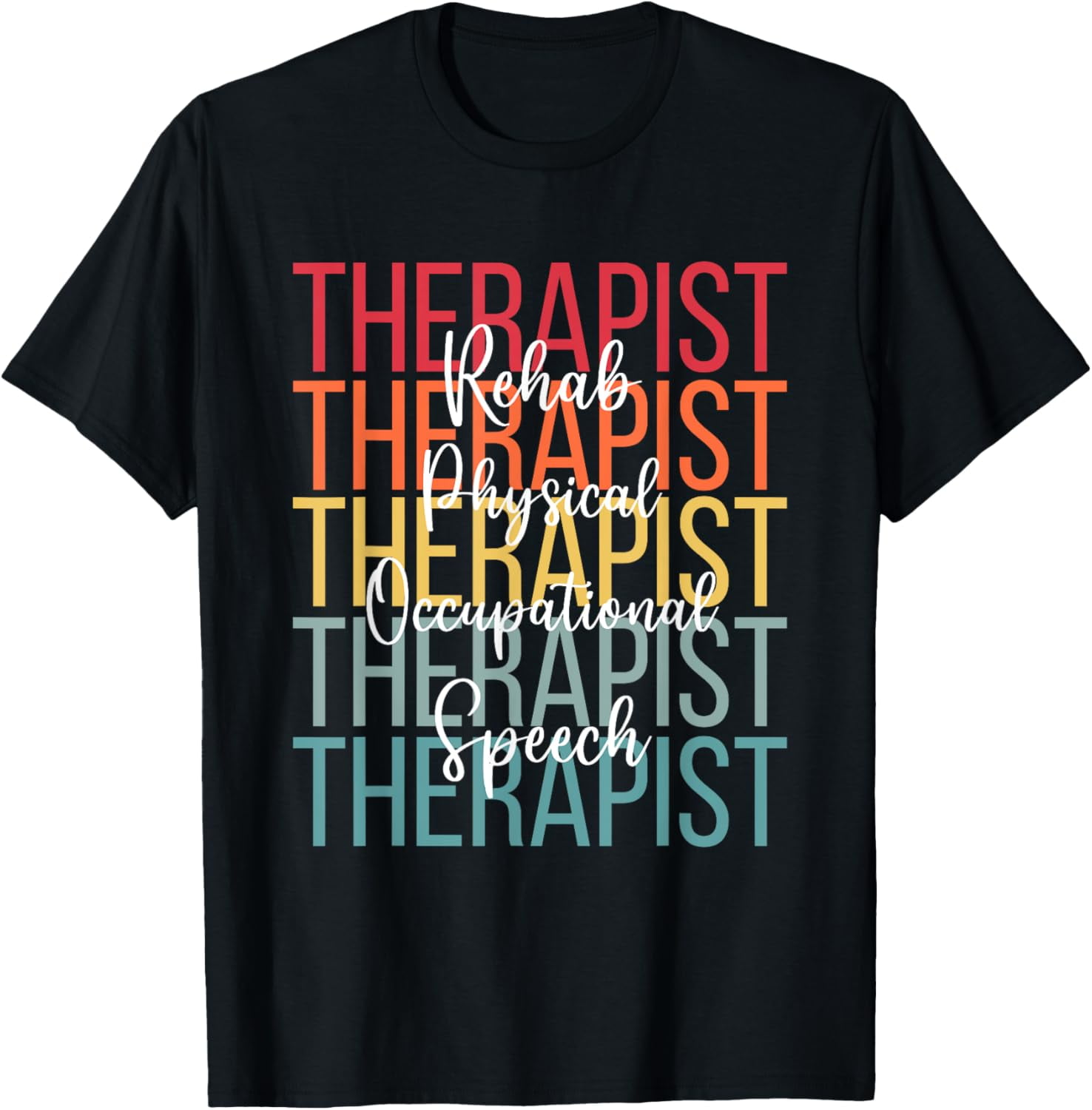 Therapy Physical PT OT Speech T-Shirt - Walmart.com