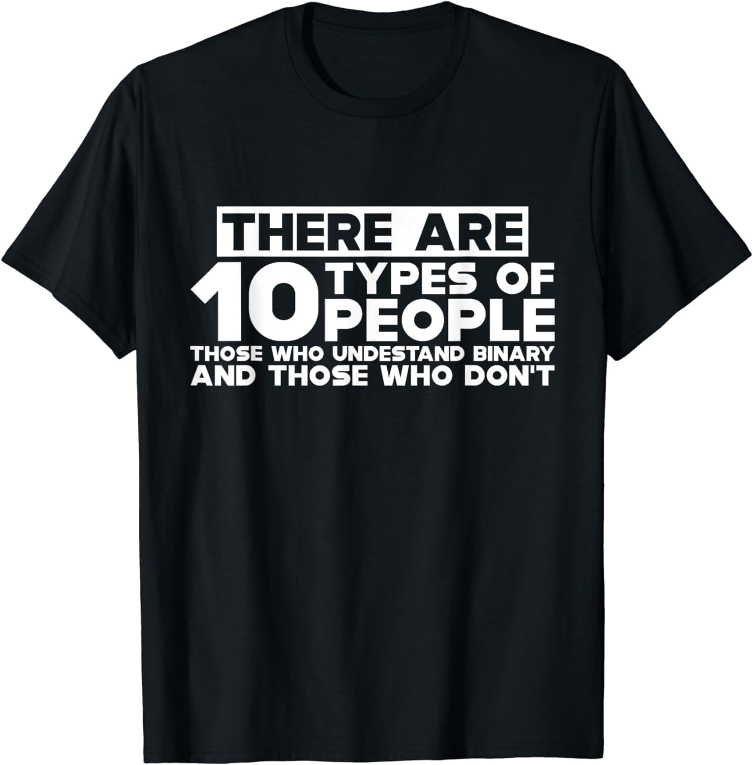 There Are 10 Types Of People, Binary Joke ---- T-Shirt - Walmart.com