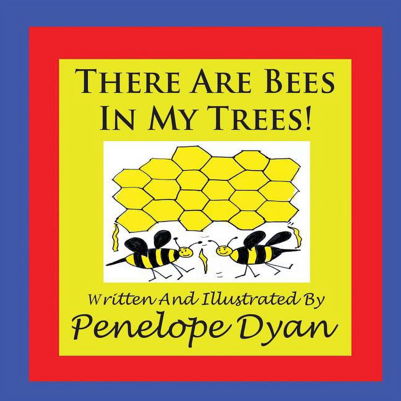 There Are Bees in My Trees! - Walmart.com