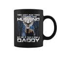 There Arent Than Hunting Daddy Back Design Coffee Mug - Walmart.com