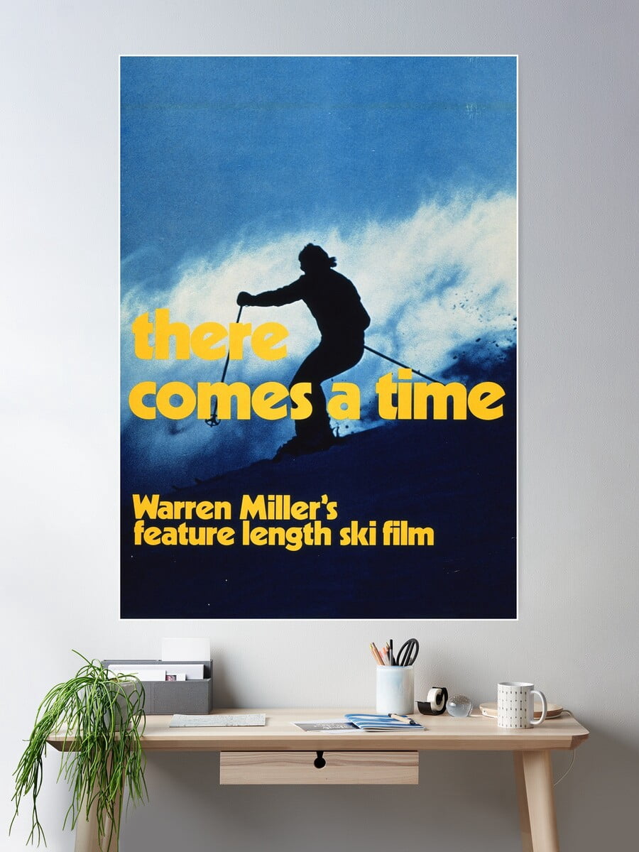 There Comes A Time - Warren Miller Ski Poster Poster Wall Art, Modern ...