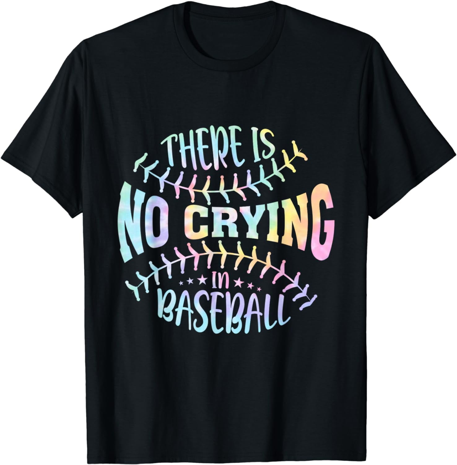 There Is No Crying In Baseball Tie Dye T-Shirt Graphic & Letter Print T ...