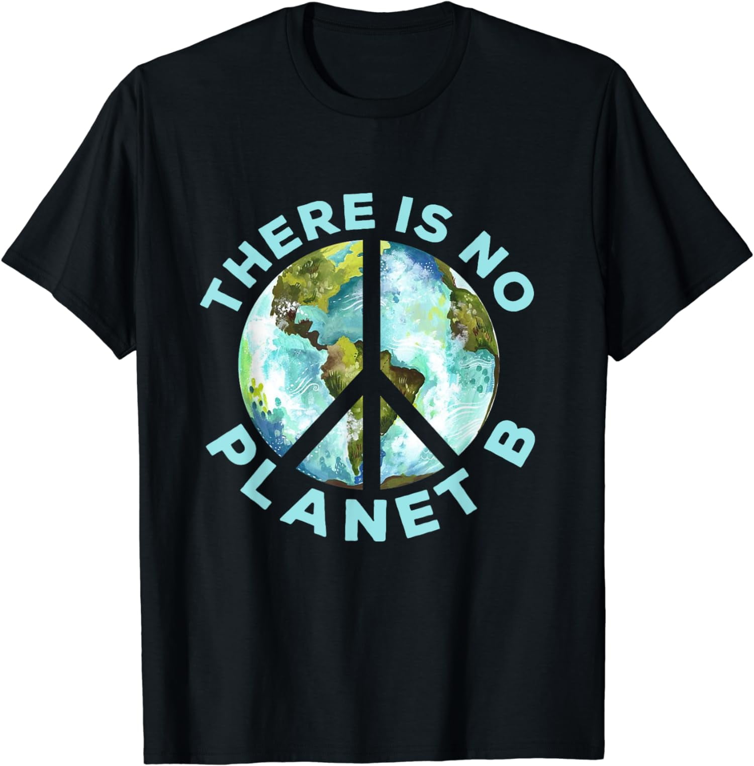 There Is No Planet B Peace Earth Day Love Environment T-Shirt - Walmart.com
