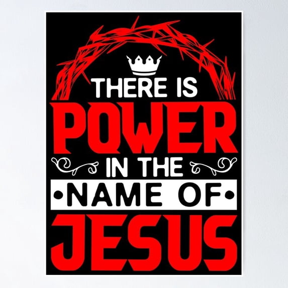 There Is Power In The Name Of Jesus Poster, Poster Only - Walmart.com