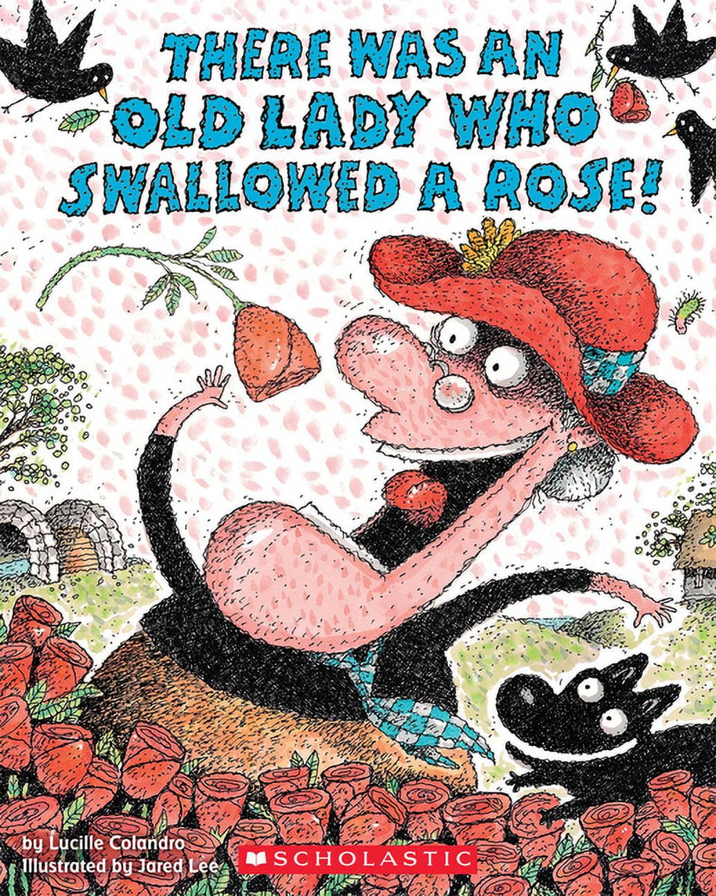 Lucille Colandro, There Was an Old Lady Who Swallowed a Rose, Children ...
