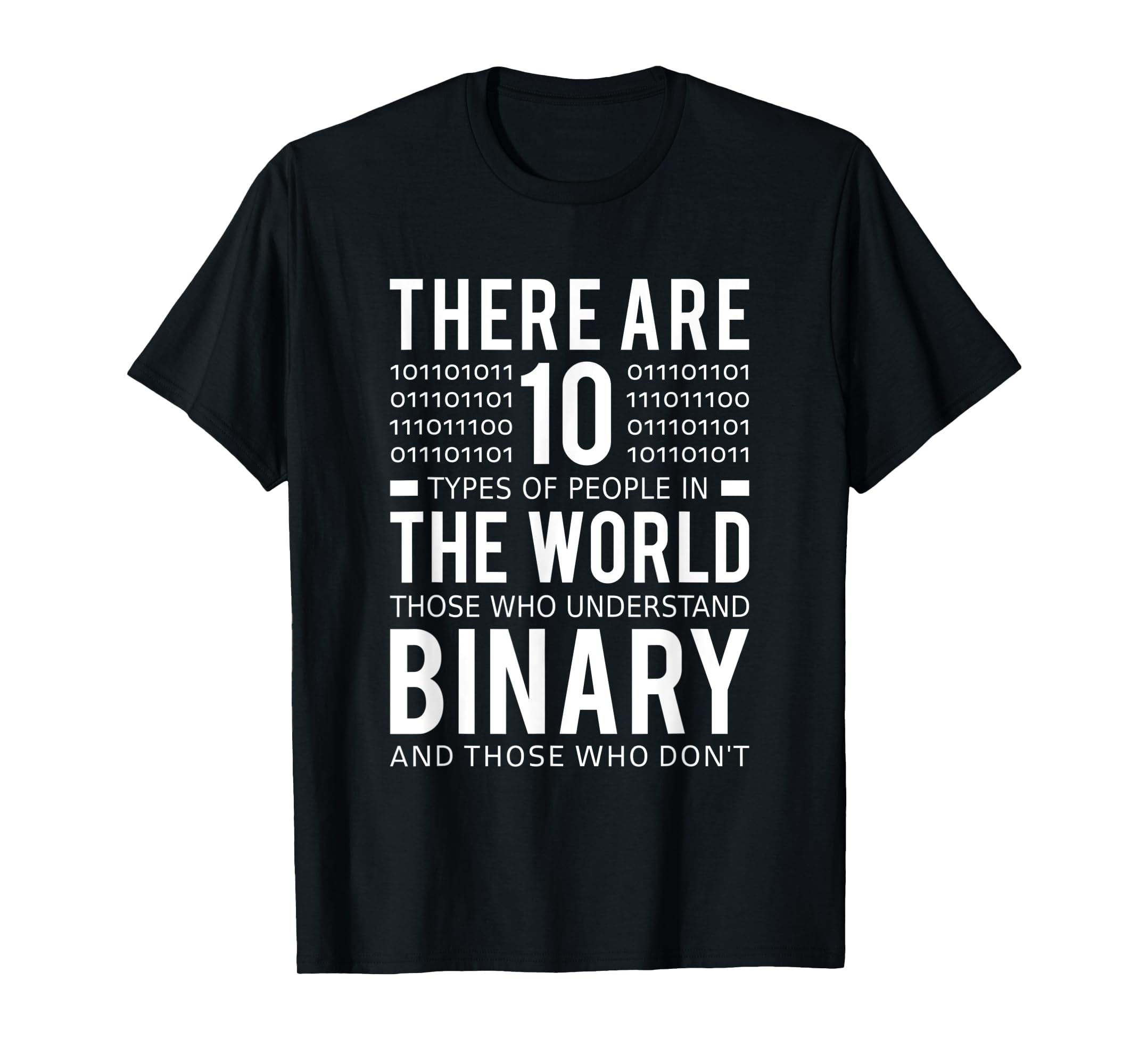 There are 10 Types of People In The World Coding Binary Code T-Shirt - Walmart.com
