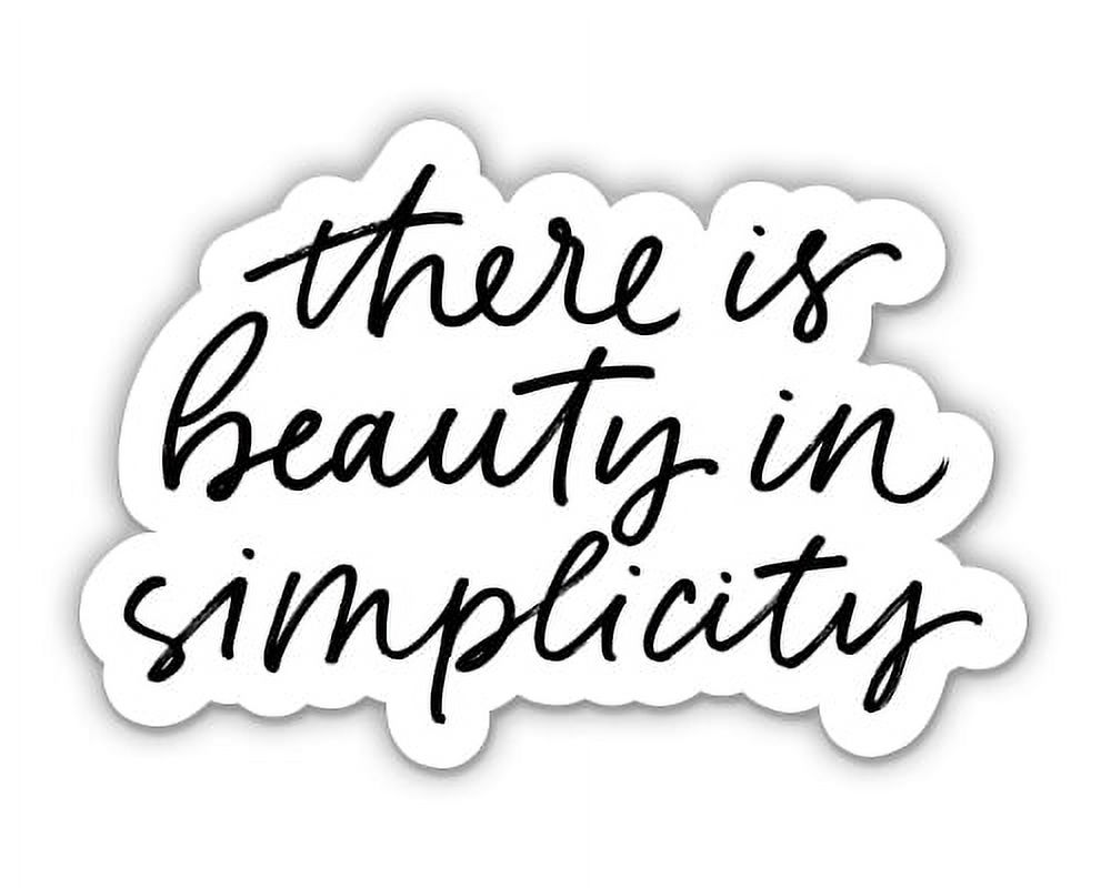 There is Beauty in Simplicity - 8" Vinyl Sticker - For Car Laptop I-Pad ...