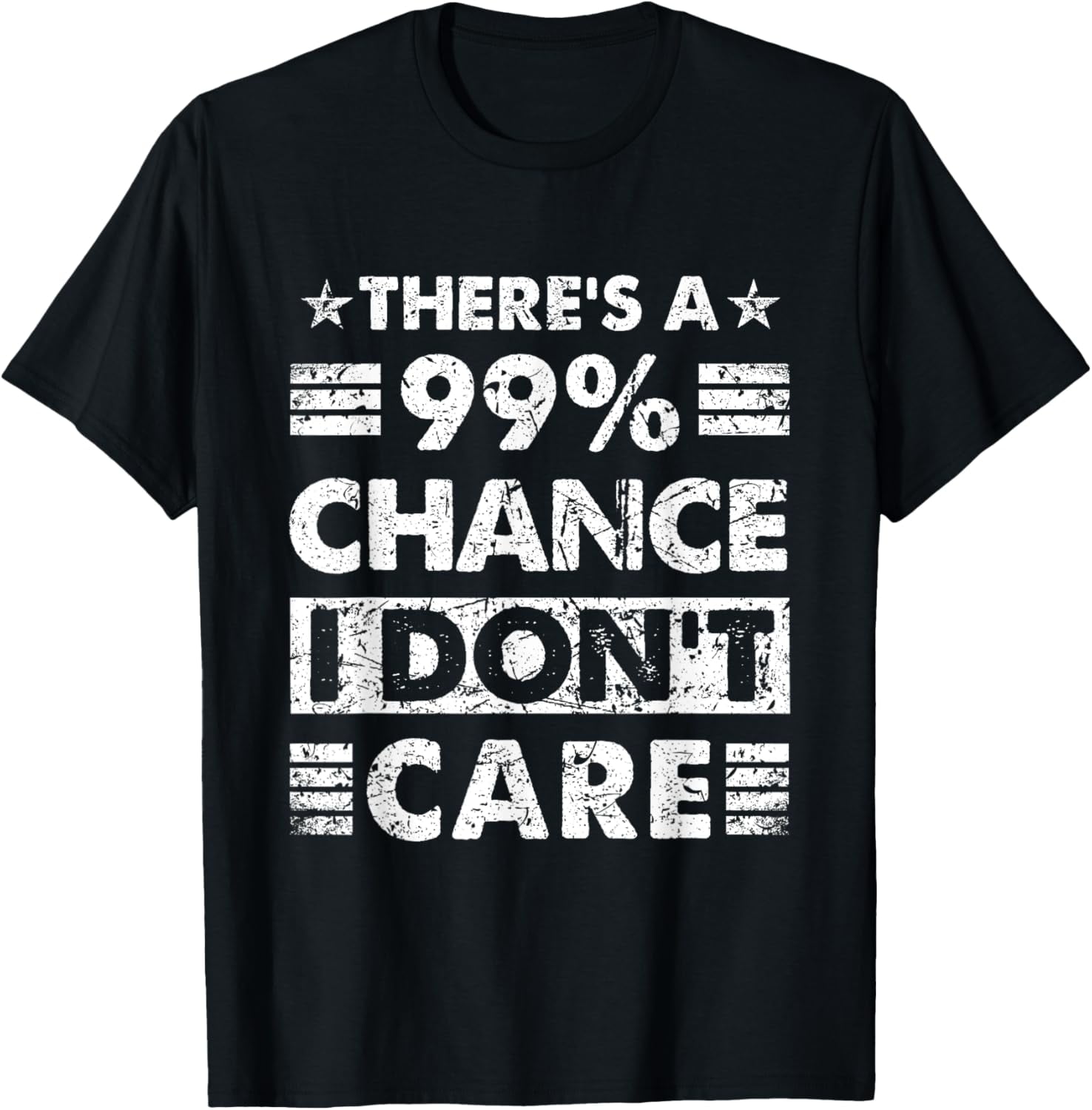 There's A 99% Chance I Don't Care T-Shirt - Walmart.com