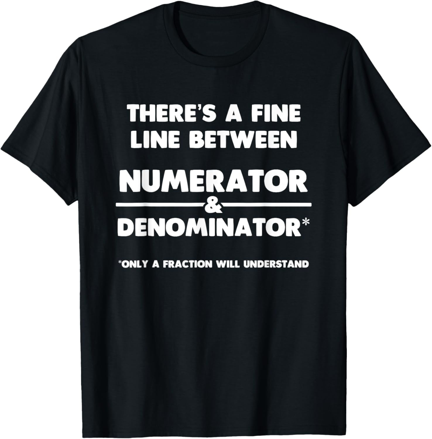 There's A Fine Line Between Numerator & Denominator T Shirt - Walmart.com