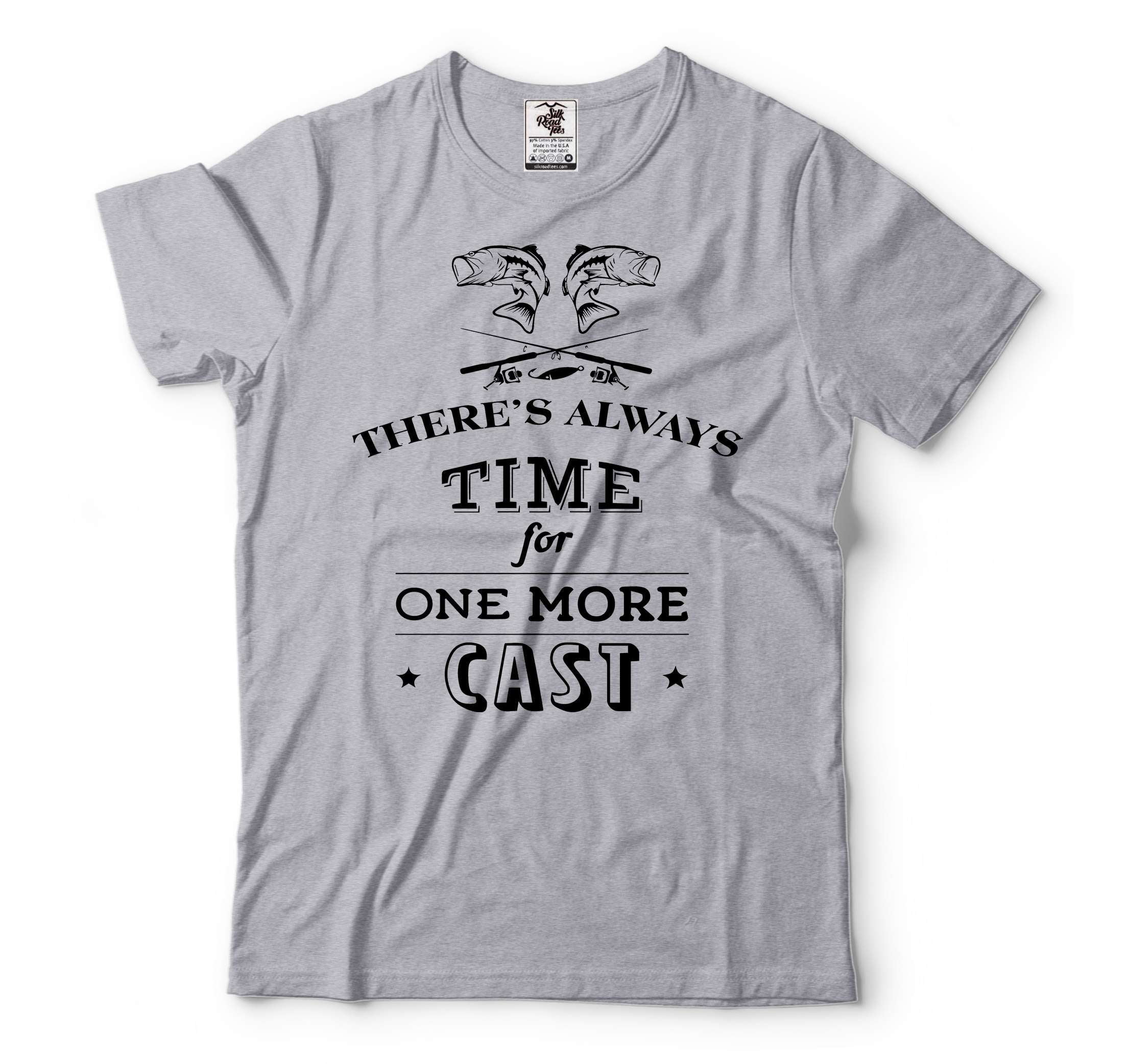 There's Always Time For One More Cast Shirt Funny Fishing Tee Fishing ...
