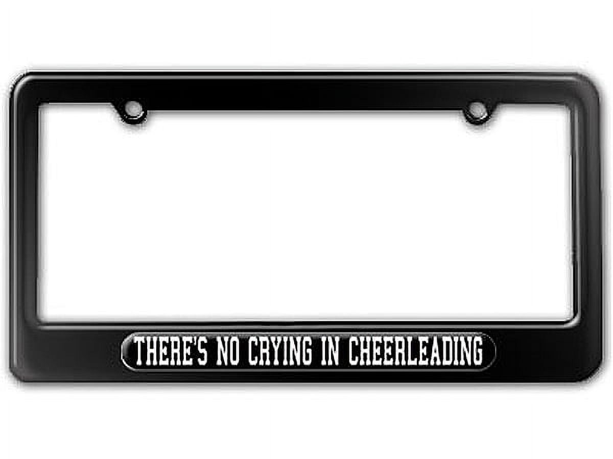 There's No Crying In Cheerleading License Plate Frame - Walmart.com
