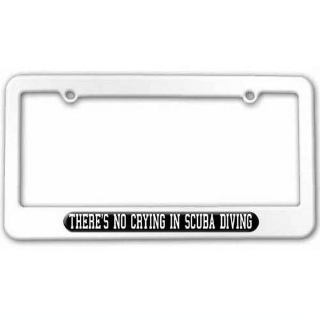 There's No Crying In Scuba Diving License Plate Tag Frame, Multiple ...