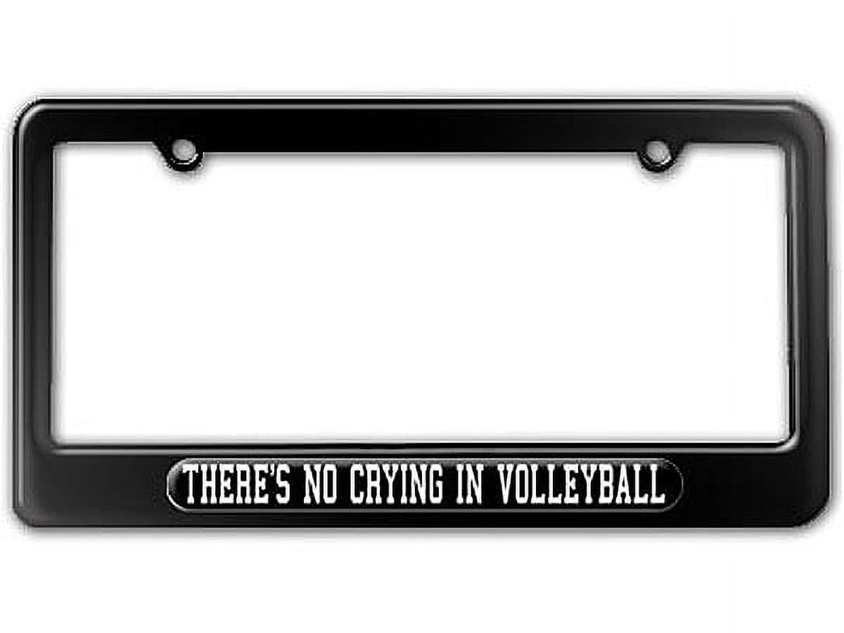 There's No Crying In Volleyball License Plate Frame - Walmart.com