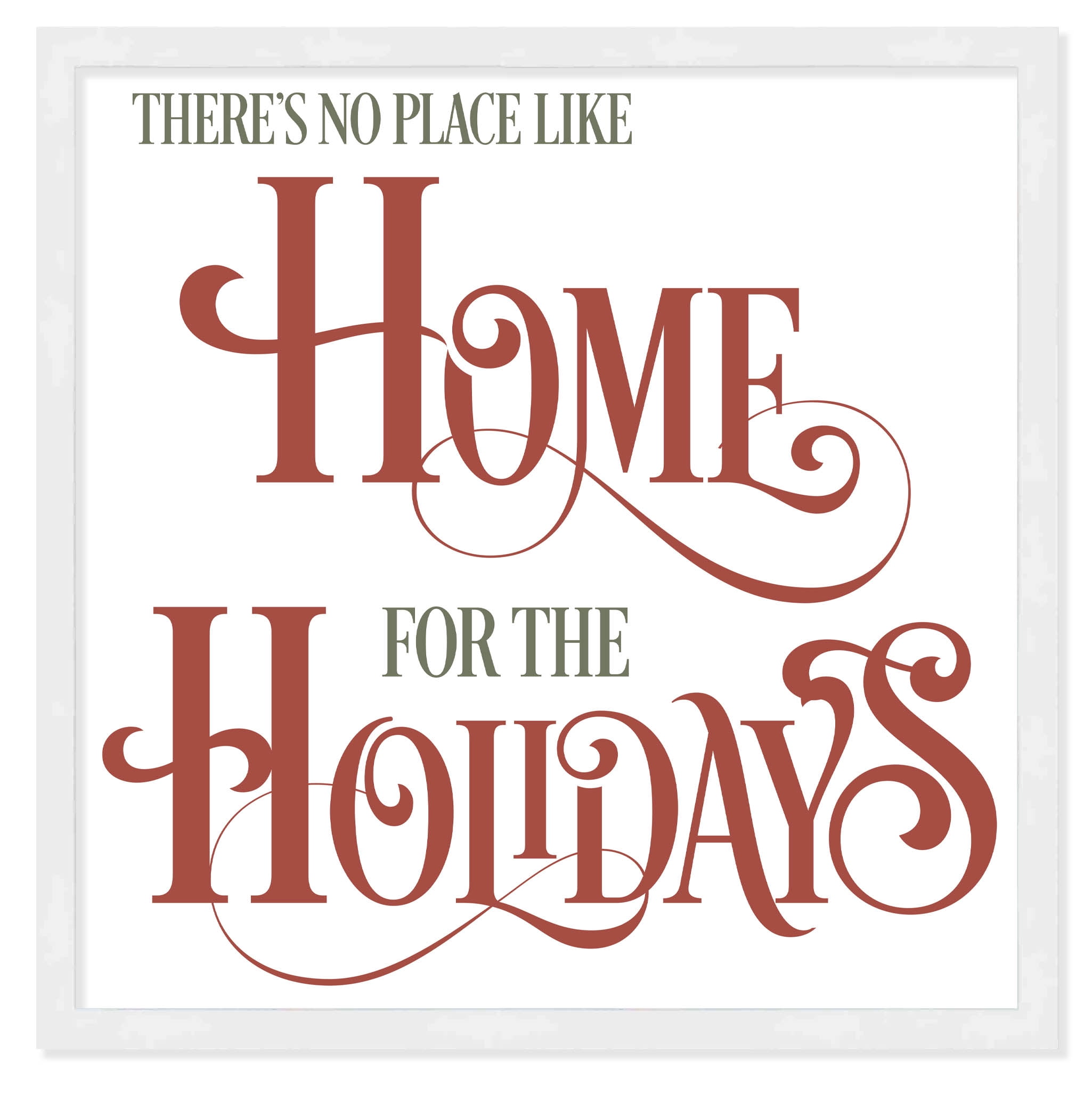 There's No Place Like Home For The Holidays 13.5" x 13.5" Framed ...