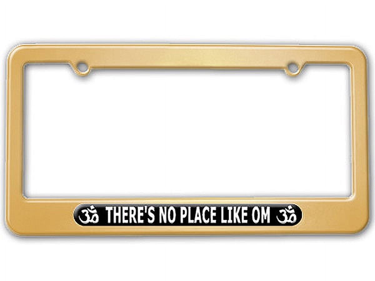 There's No Place Like Om - Namaste Ohm Aum Yoga License Plate Frame ...