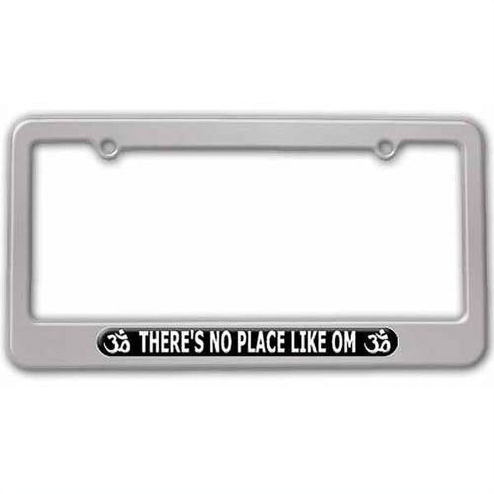 There's No Place Like Om, Namaste Ohm Aum Yoga License Plate Tag Frame ...
