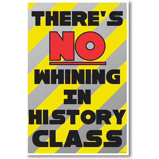 There's No Whining in History Class - NEW Funny Classroom Poster ...