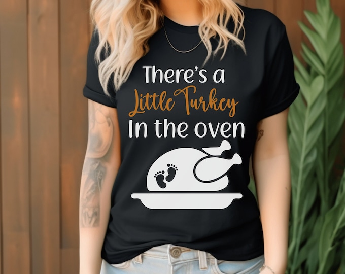 There's a Little Turkey in the Oven Shirt, Thanksgiving Pregnancy ...