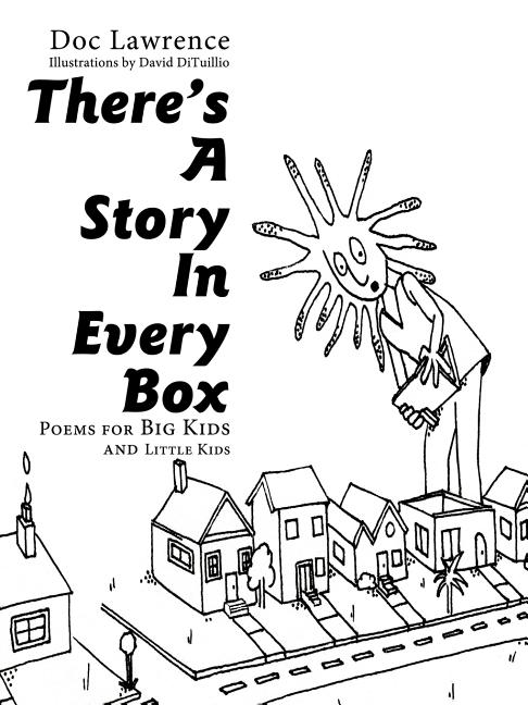 There's a Story in Every Box : Poems for Big Kids and Little Kids ...