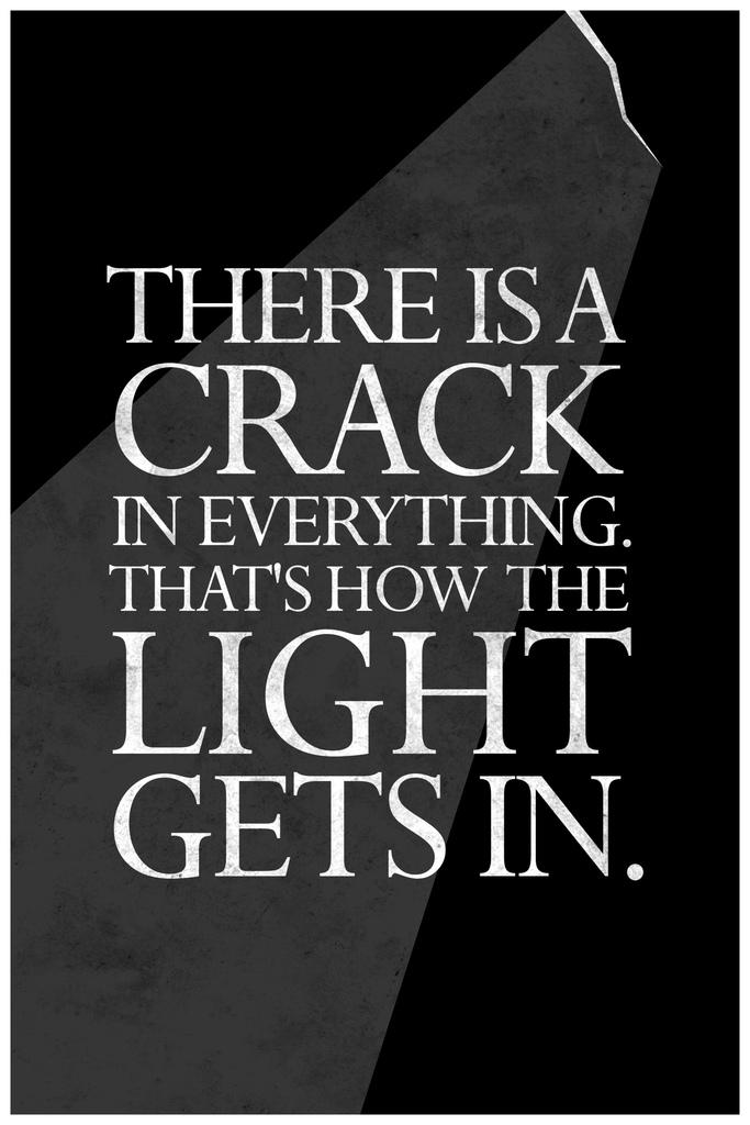 Theres A Crack In Everything Leonard Cohen Famous Motivational ...