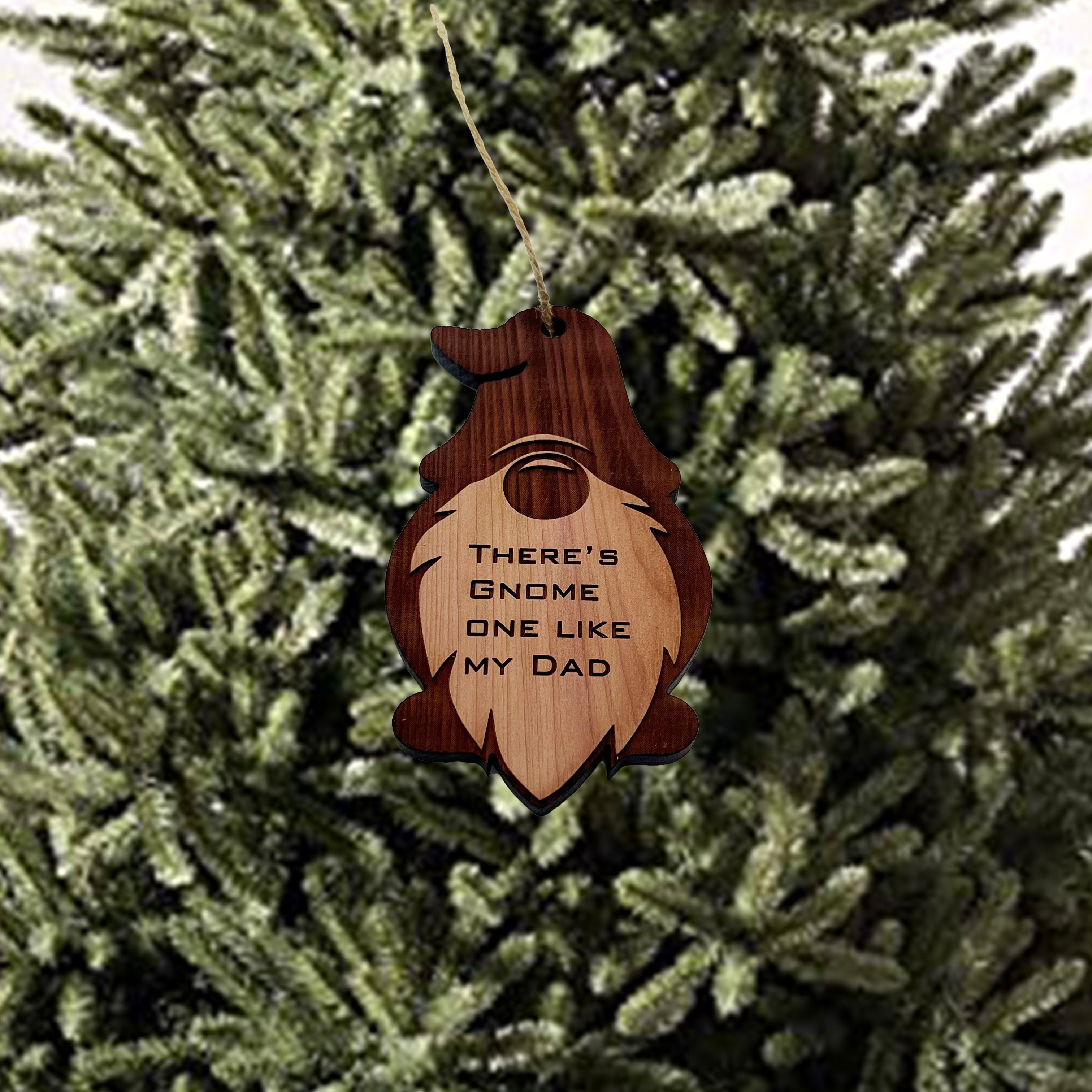 Theres Gnome one like my dad - Cedar Ornament - Walmart.com