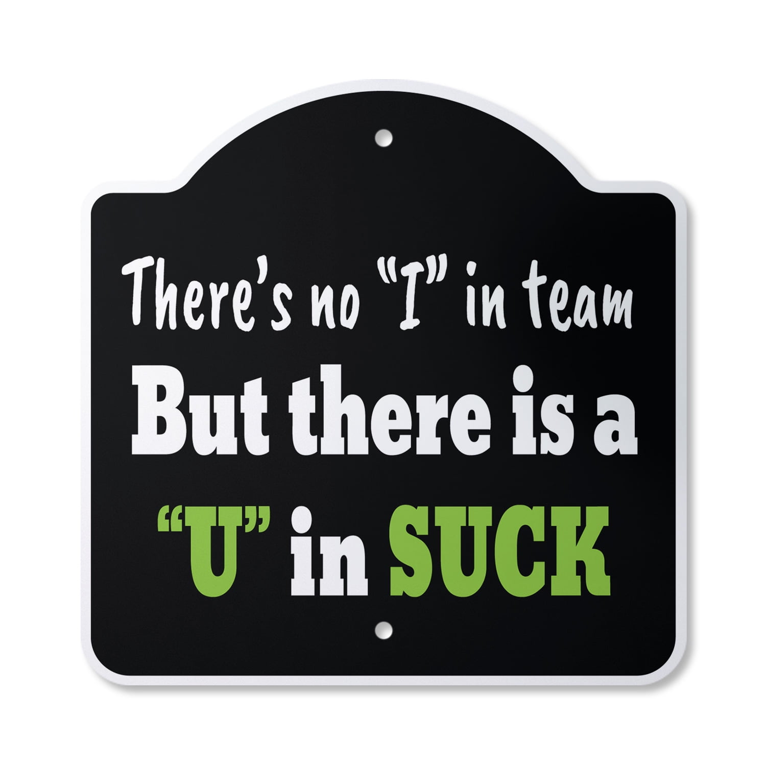 Theres No I In Team 12" X 12" Sign | Indoor/Outdoor Plastic ...