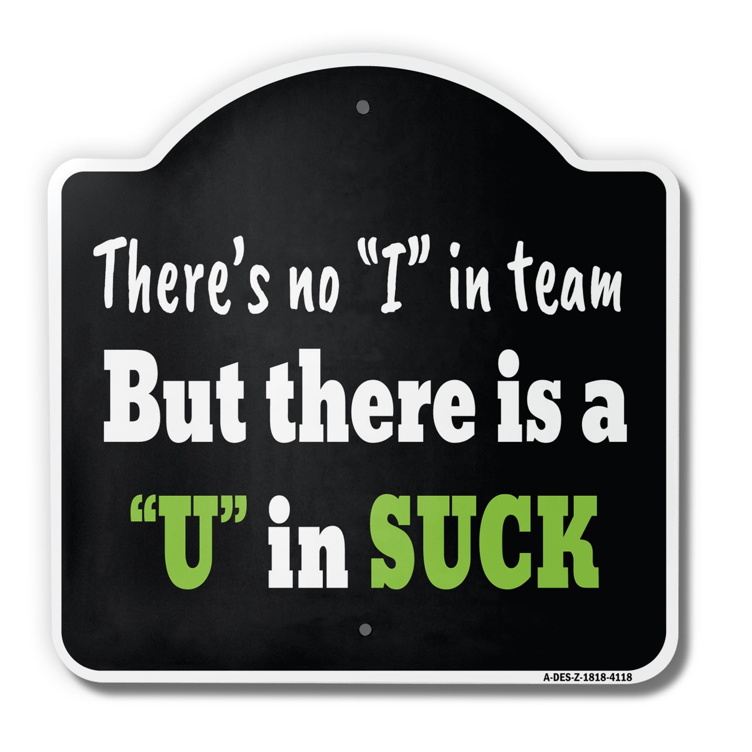 Theres No I In Team 18" X 18" Heavy-Gauge Aluminum Architectural Sign ...