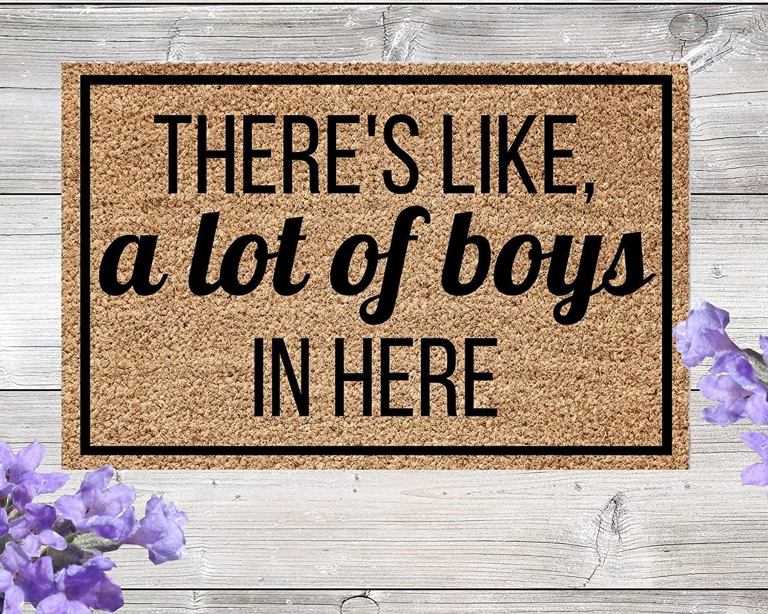 Theres Like A Lot of Boys in Here Doormat, Funny Doormat, Funny Welcome ...