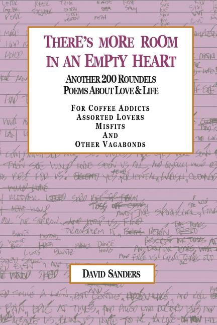 There's More Room in an Empty Heart: Another 200 Roundels Poems About ...