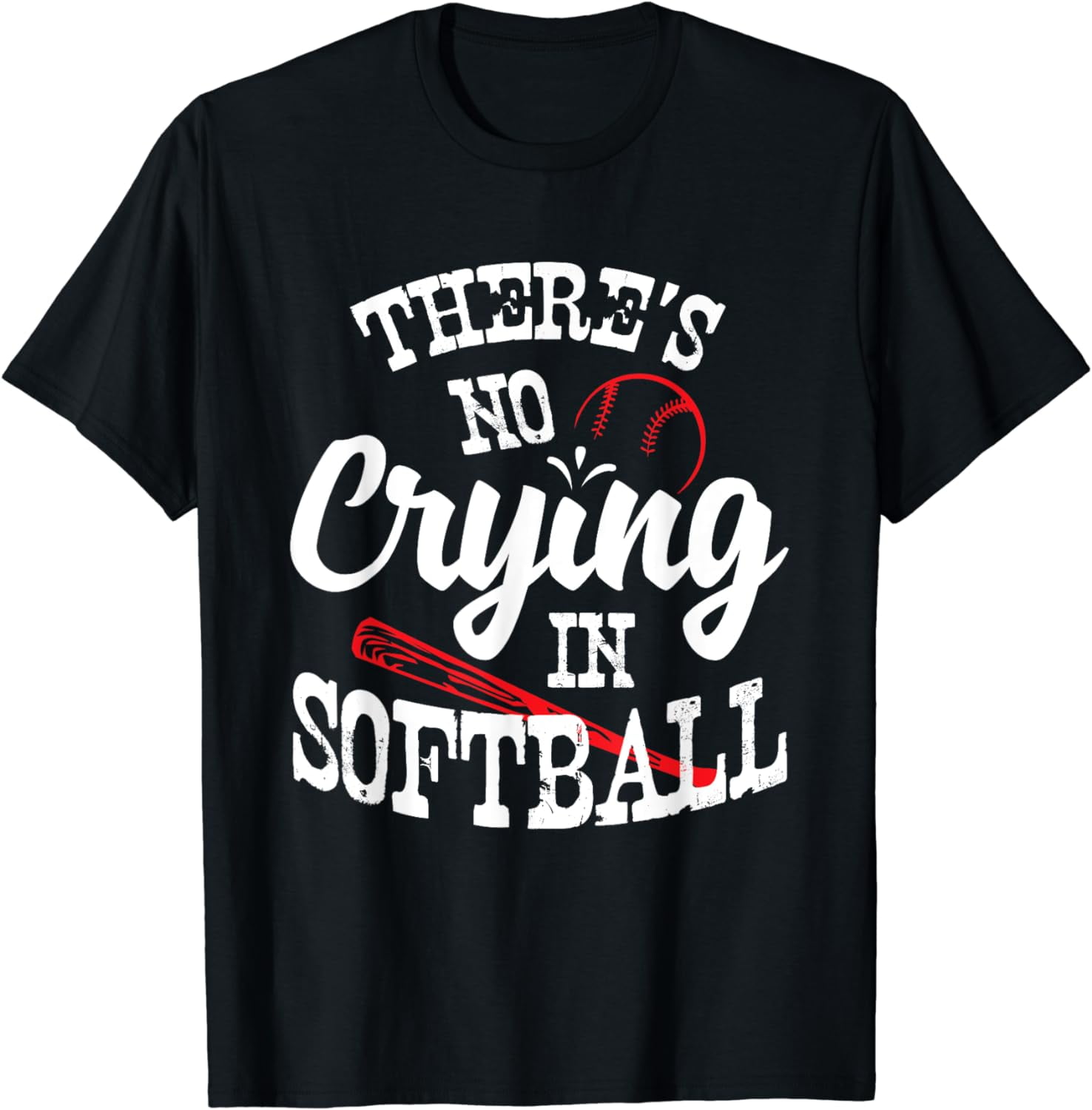 Theres No Crying in Softball Shirt - Walmart.com