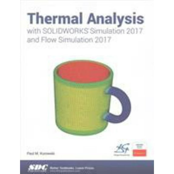 Pre-Owned Thermal Analysis with SOLIDWORKS Simulation 2017 and Flow ...