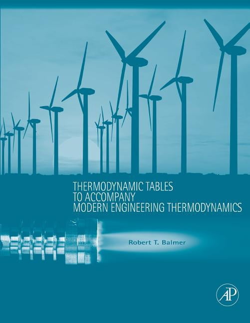 Thermodynamic Tables to Accompany Modern Engineering Thermodynamics ...