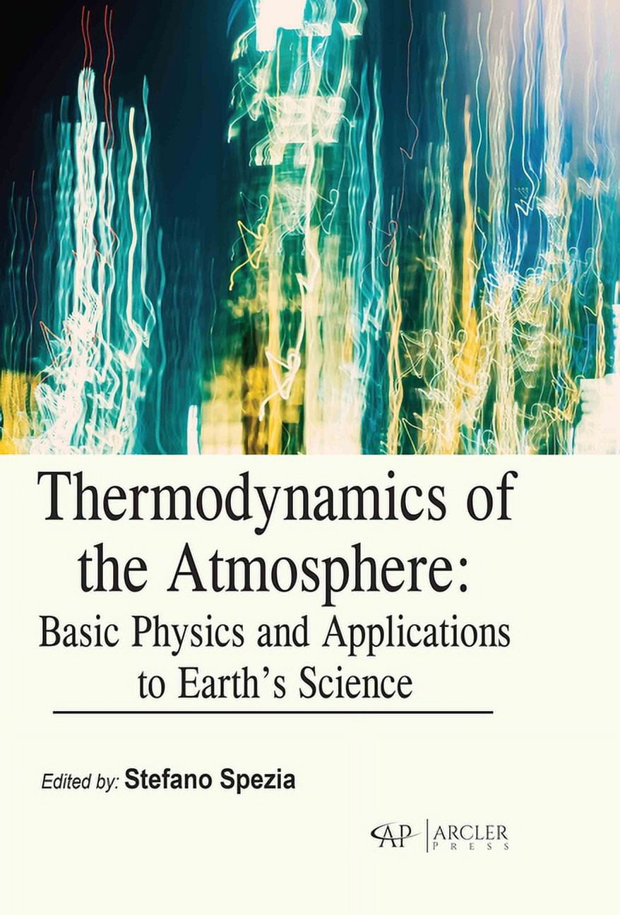 Thermodynamics of the Atmosphere: Basic Physics and Applications to ...