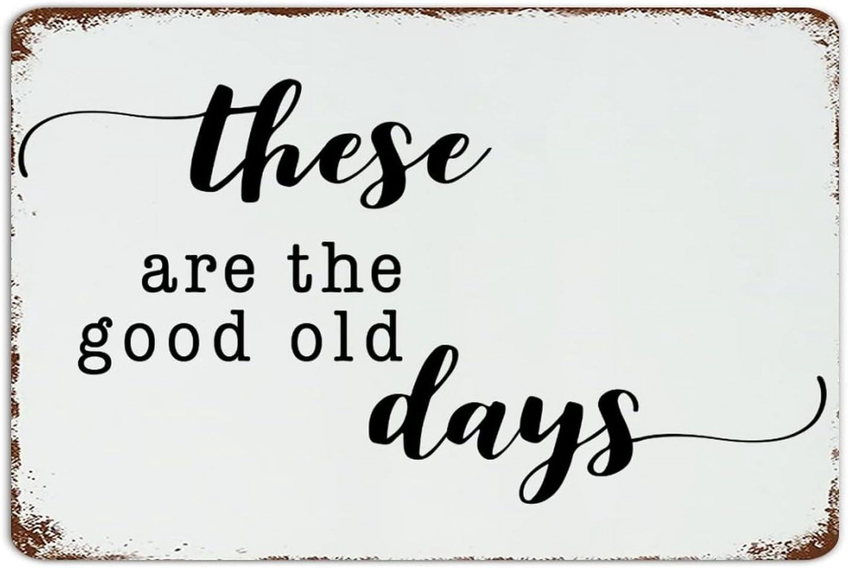 These Are The Good Old Days Metal Plaque Vintage Cabin Entryway ...