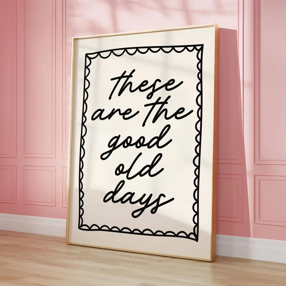 These Are The Good Old Days Poster Neutral Hand-Drawn Typography Poster ...