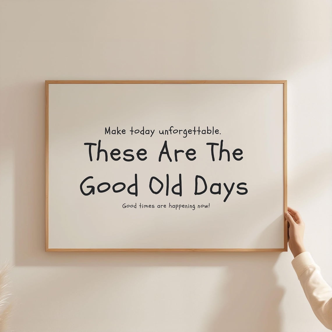 These Are The Good Old Days Poster | Positive Vibe Affirmation Wall Art ...