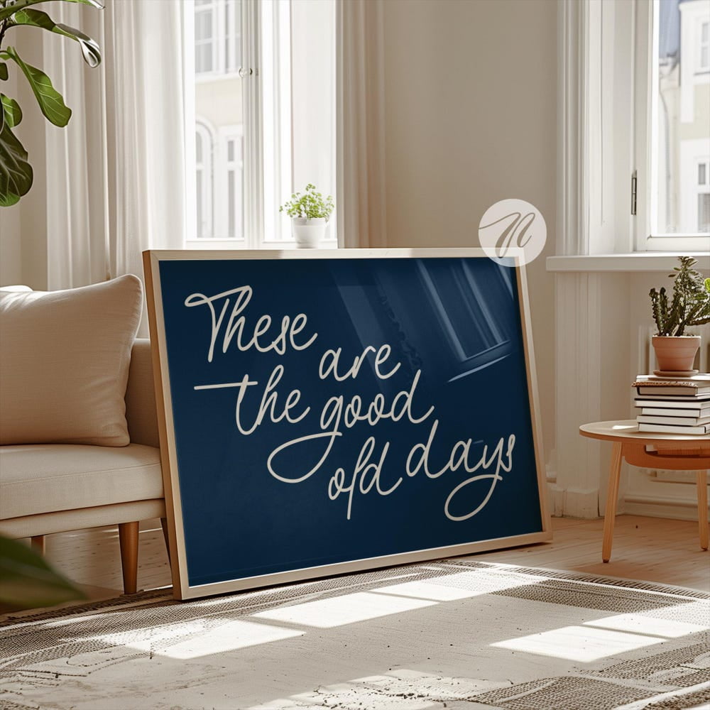 These Are The Good Old Days Print, Nostalgic Wall Art UNFRAMED PAPER ...