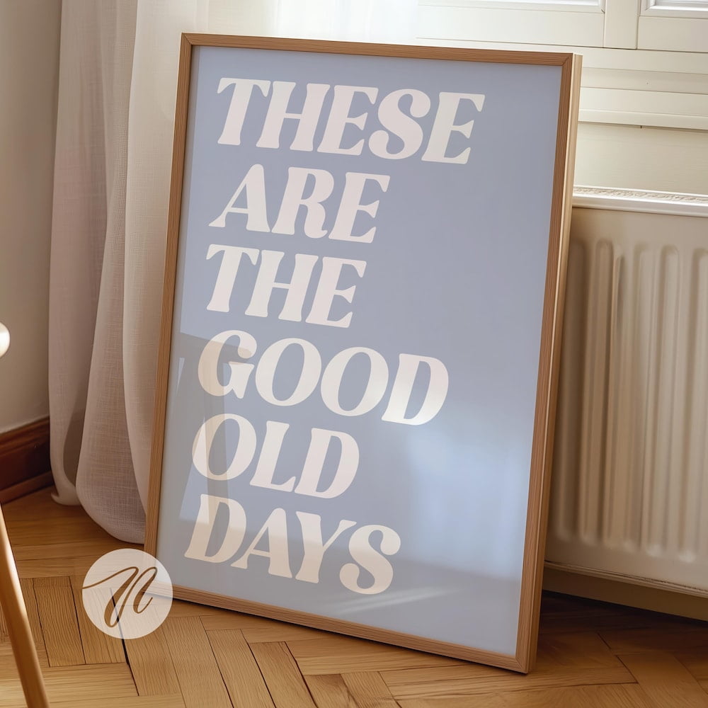 These Are The Good Old Days Print, Retro Light Blue Typography UNFRAMED ...