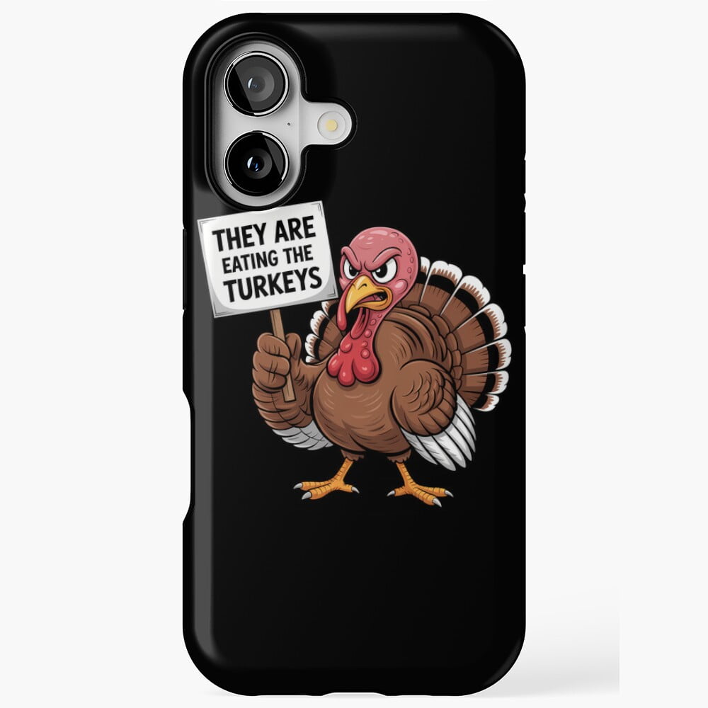 They Are Eating The Turkeys Funny Thanksgiving Case for iPhone 11-17 ...