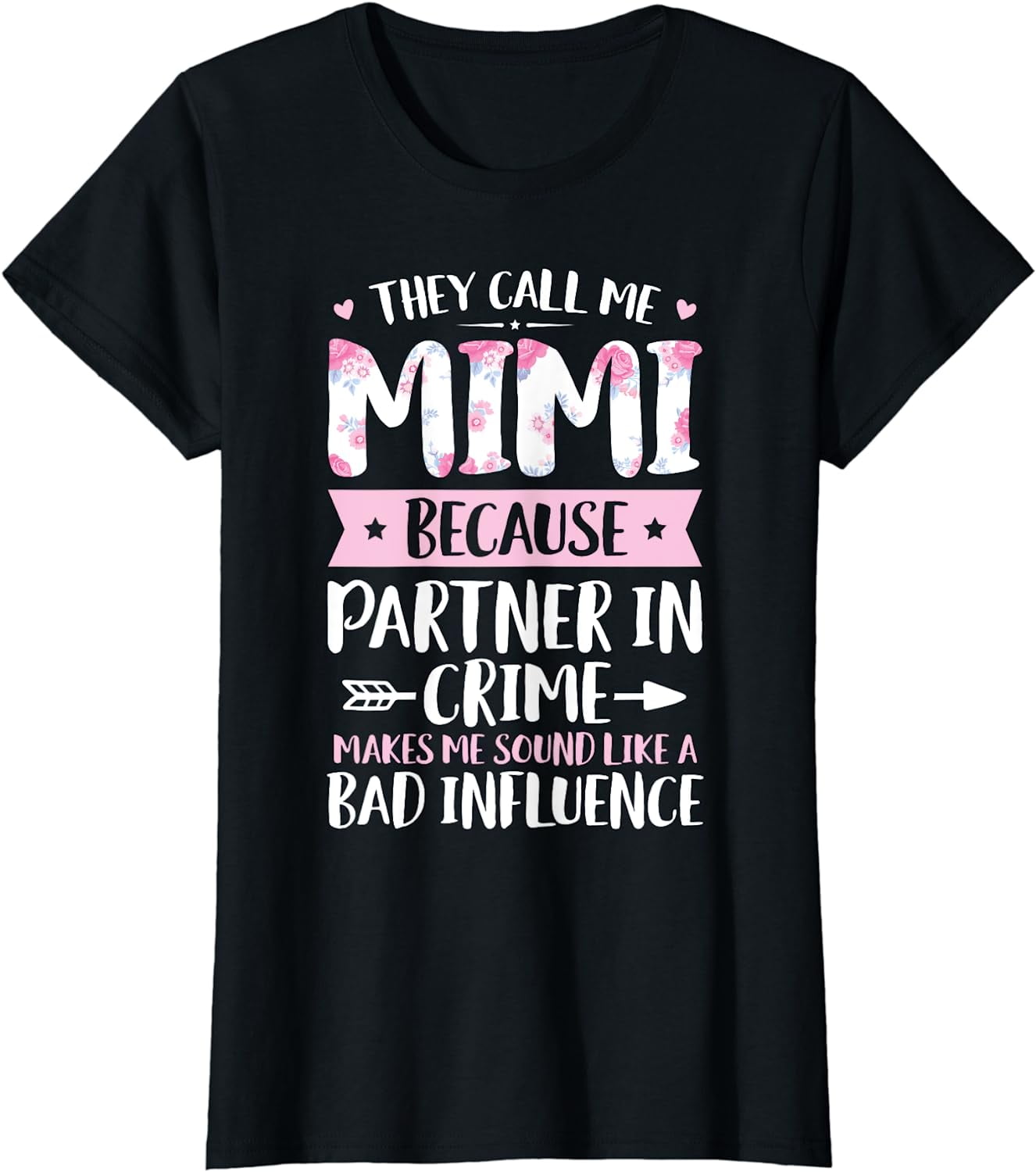 They Call Me Mimi Because Partner In Crime Funny Mothers Day T-Shirt ...