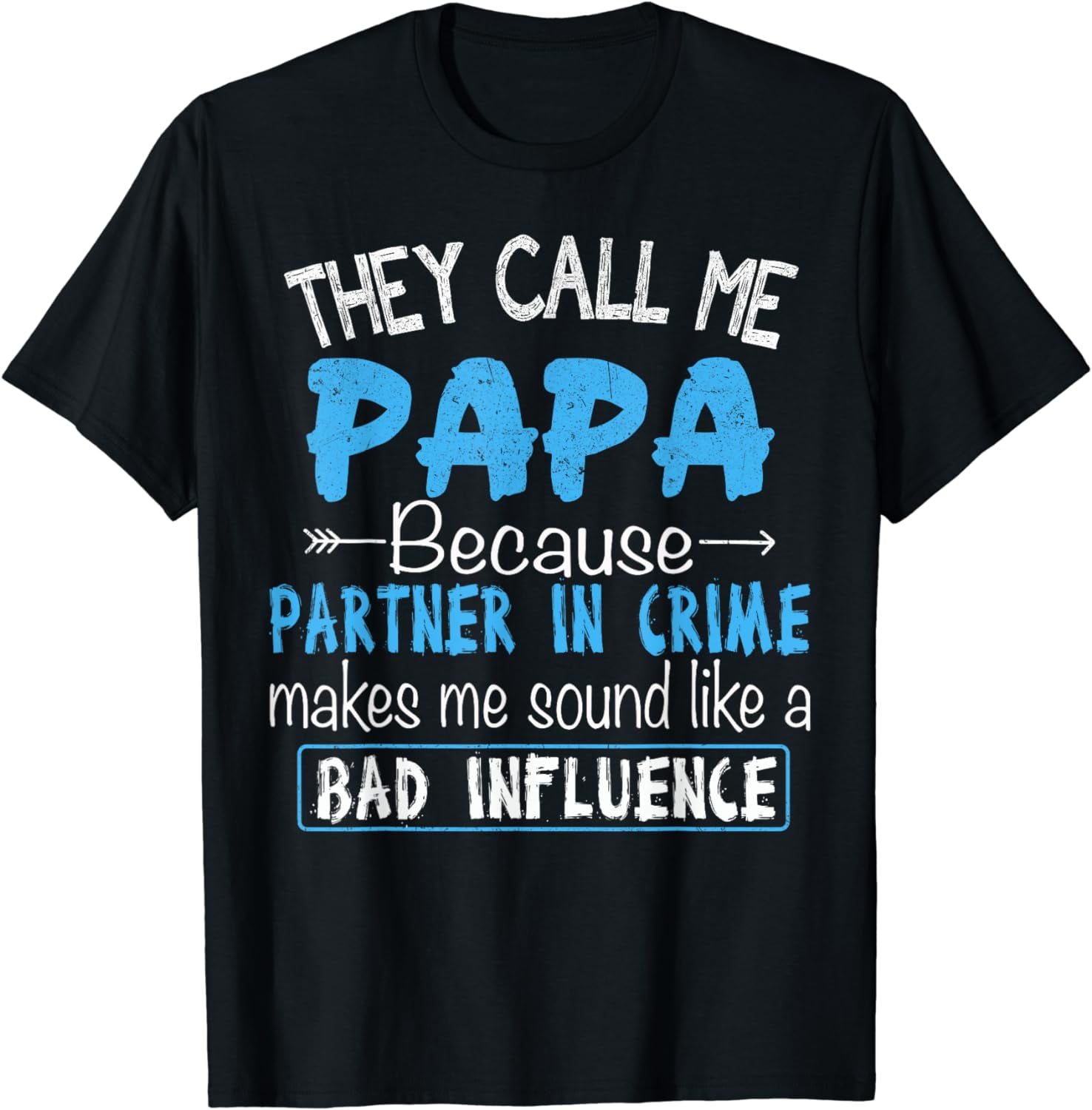 They Call Me Papa Partner In Crime Dad Fathers Day Family T-Shirt ...