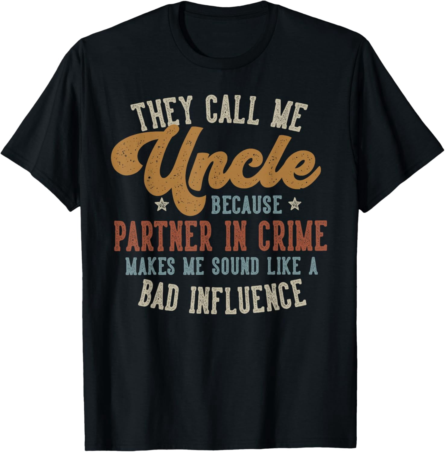 They Call Me Uncle Funny Father's Day Mens T-Shirt - Walmart.com