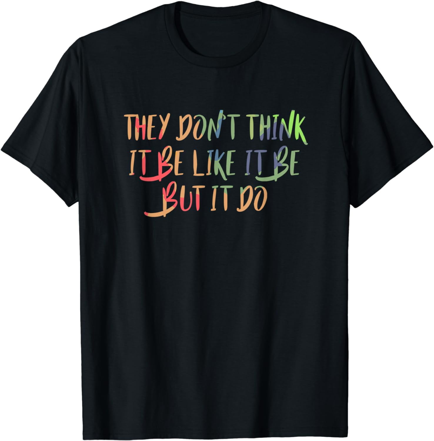 They Don't Think It Be Like It Be But It Do Funny Saying T-Shirt ...