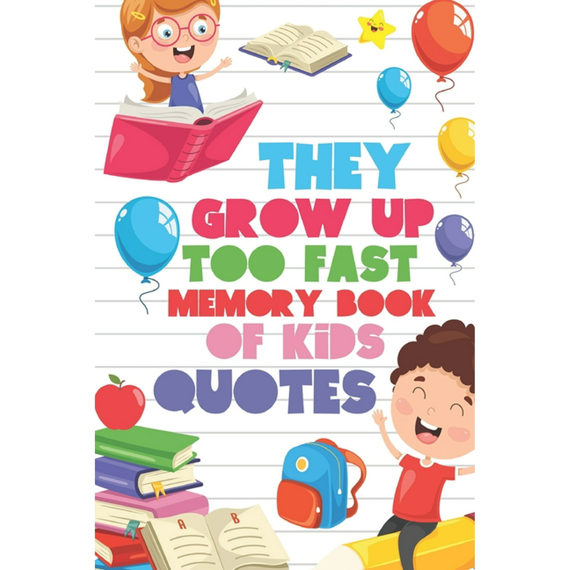 Quotes About Kids Growing Up Too Fast