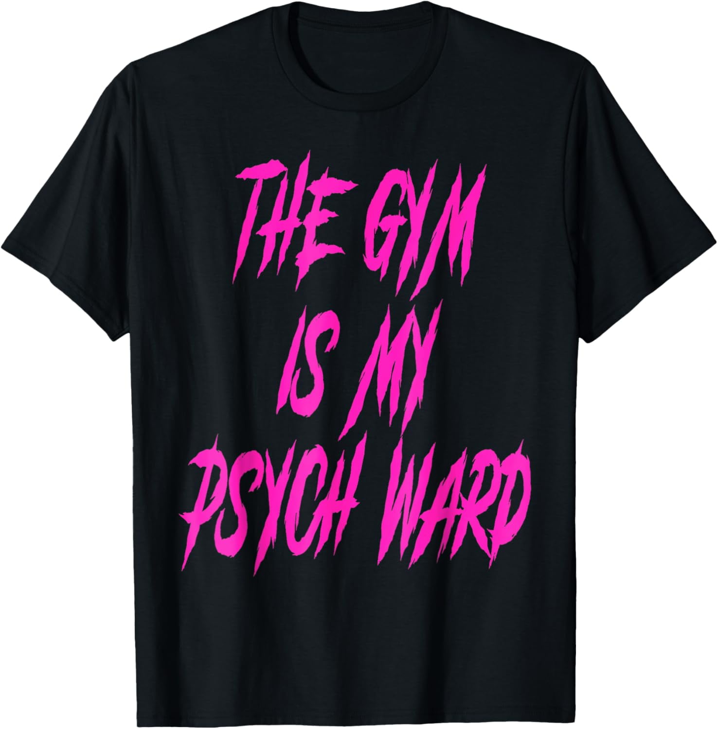 They Gym is my Ward Funny Cute Psych Joke Fitness workout T-Shirt ...