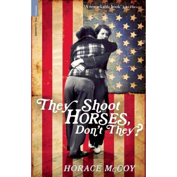 Serpent's Tail Classics They Shoot Horses, Don't They?, (Paperback ...